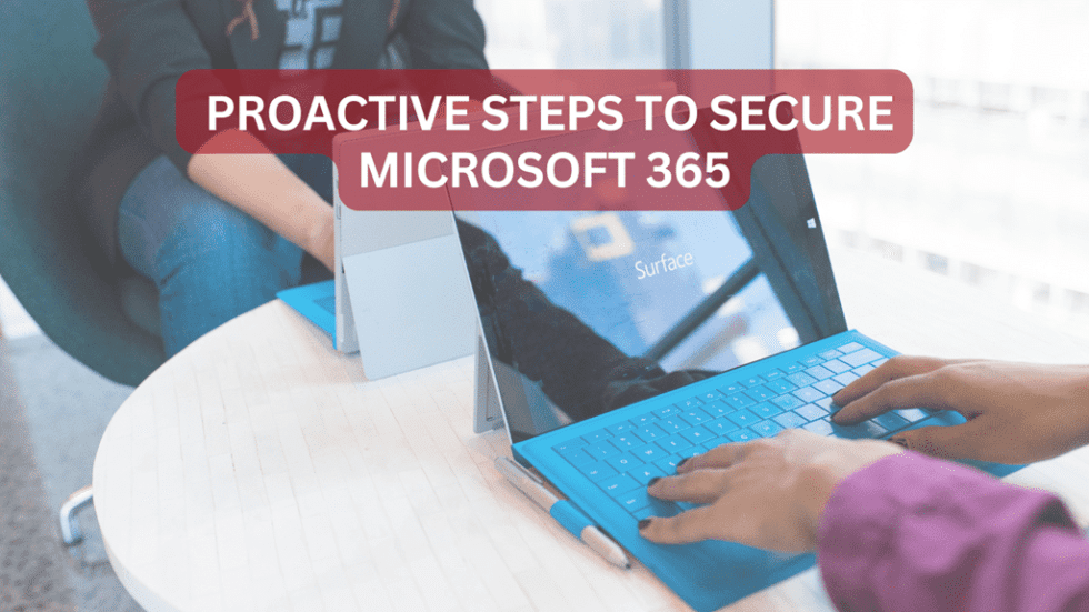 Lock Down Your Microsoft 365 using these15 Tips - Cyber Protect LLC